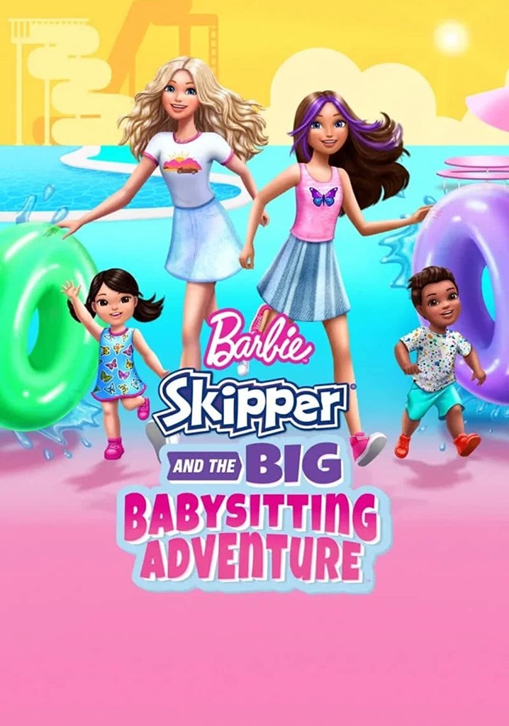 Barbie: Skipper and the Big Babysitting Adventure - streaming